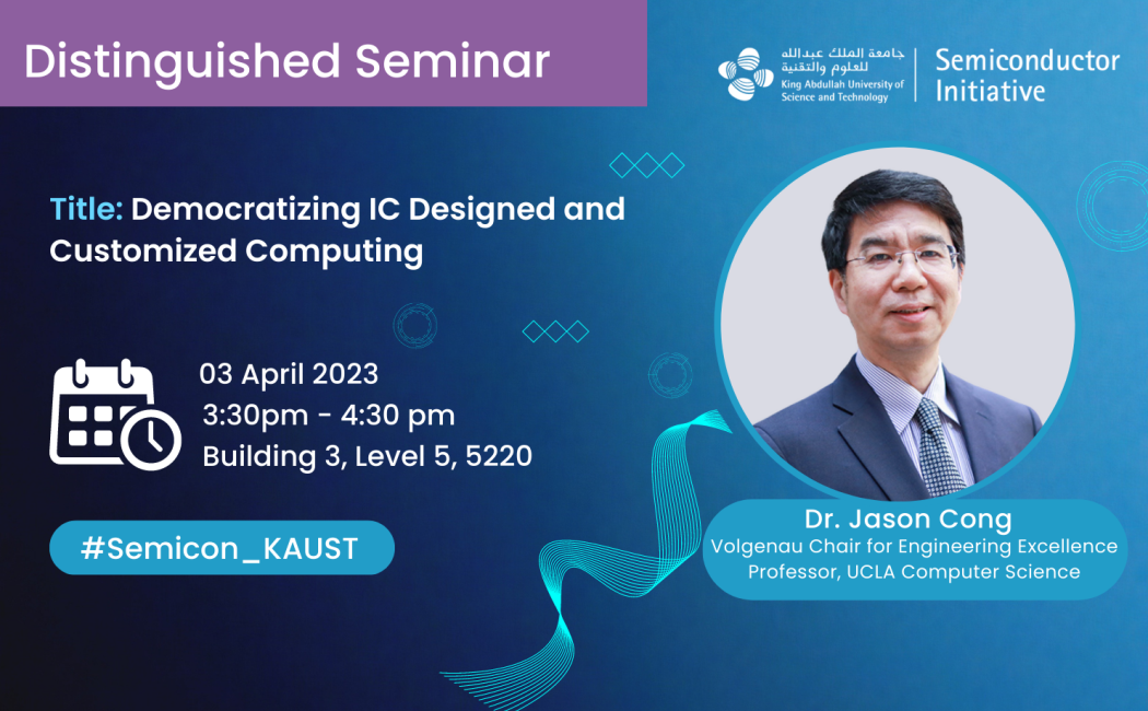 Democratizing IC Designed and Customized Computing- Dr. Jason Cong